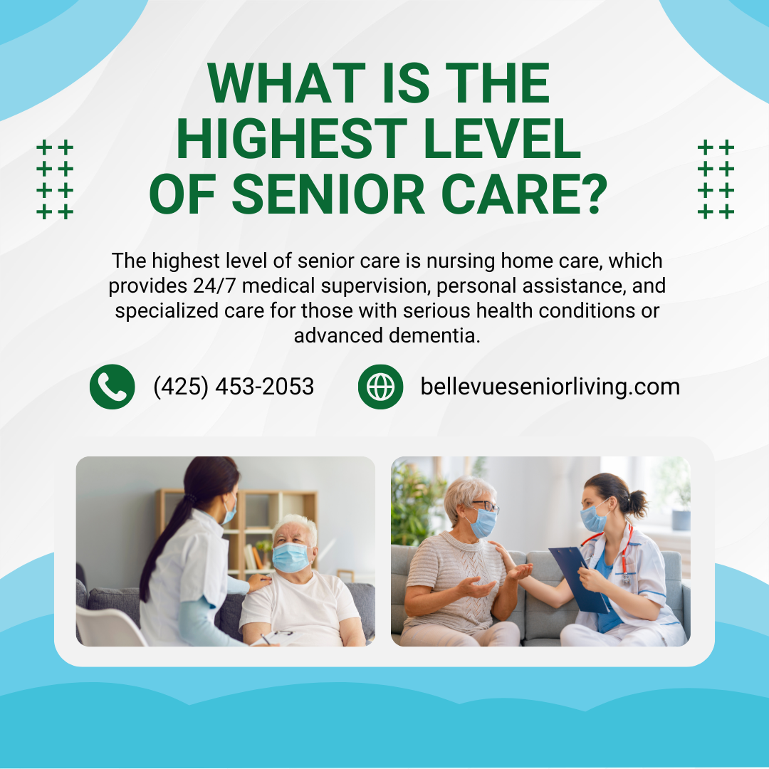 What Is The Highest Level Of Senior Care? - Kelsey Creek Senior Care